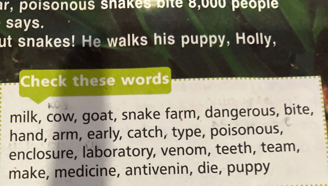 Check these words: milk, cow, goat, snake farm, dangerous, bite, hand ...